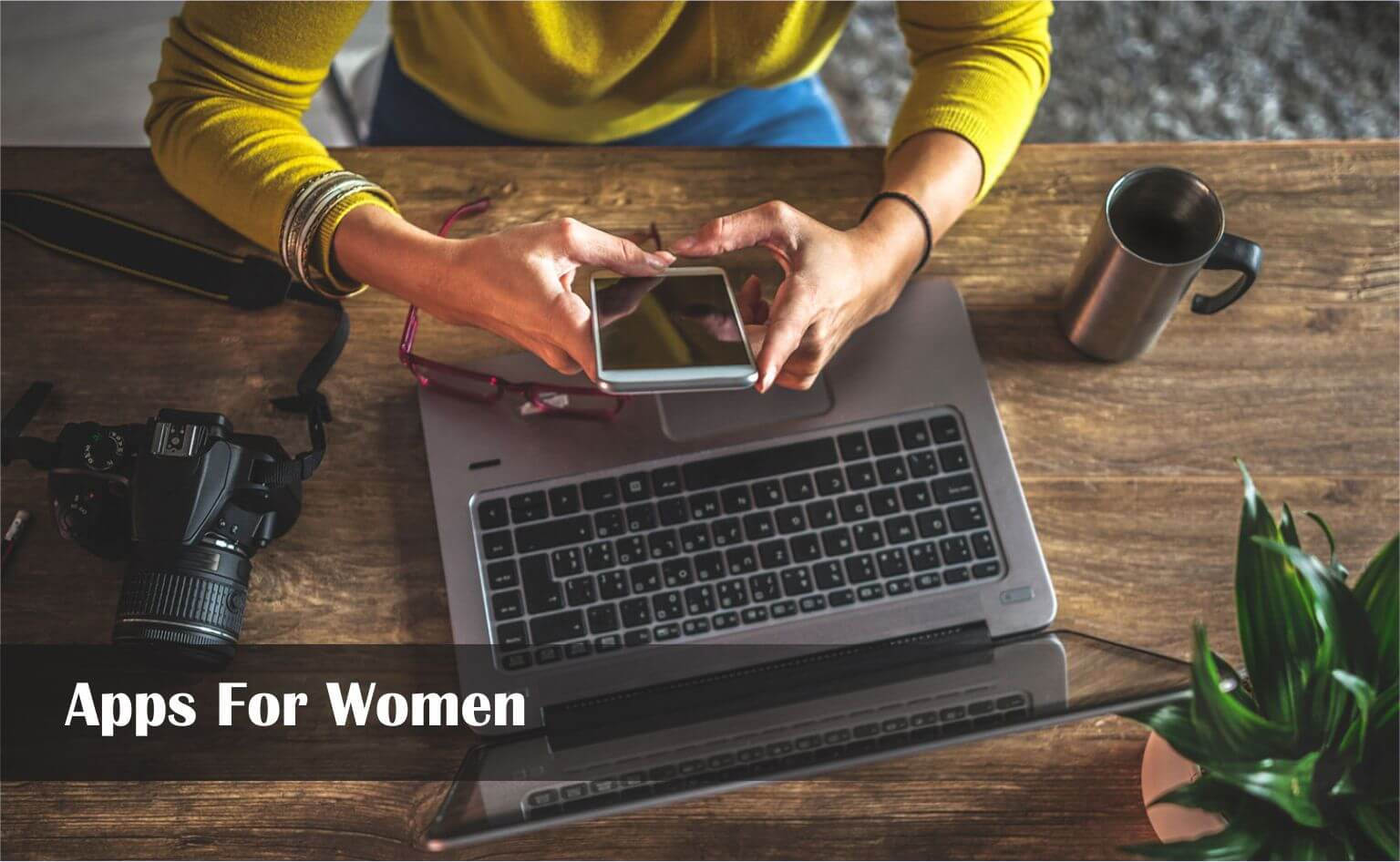 What’s on my phone?! A must grab apps for women! - The Leaders Globe Media